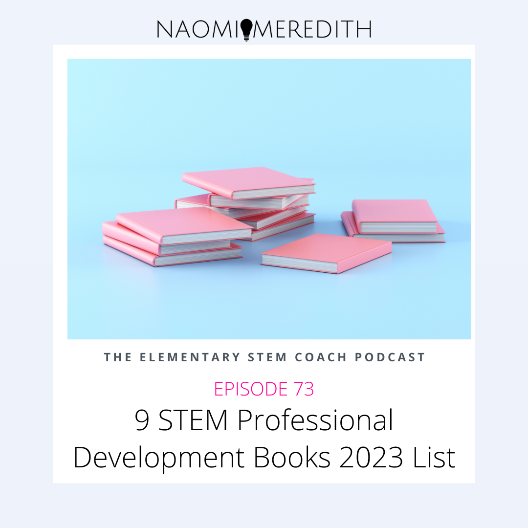 9 STEM Professional Development Books 2023 List [ep.73] - Naomi Meredith