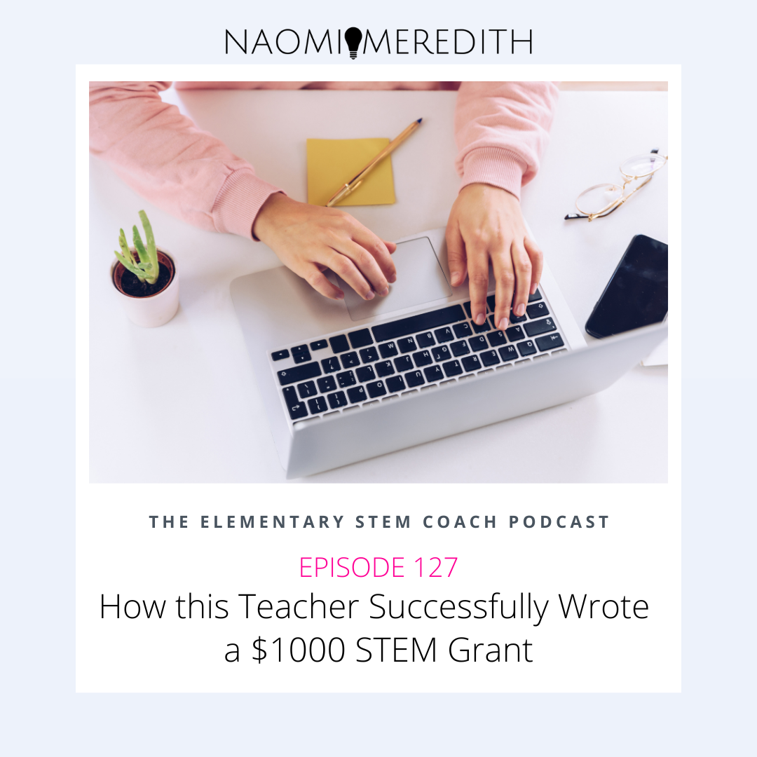 How This Teacher Successfully Wrote A 1000 Stem Grant [stem Teacher